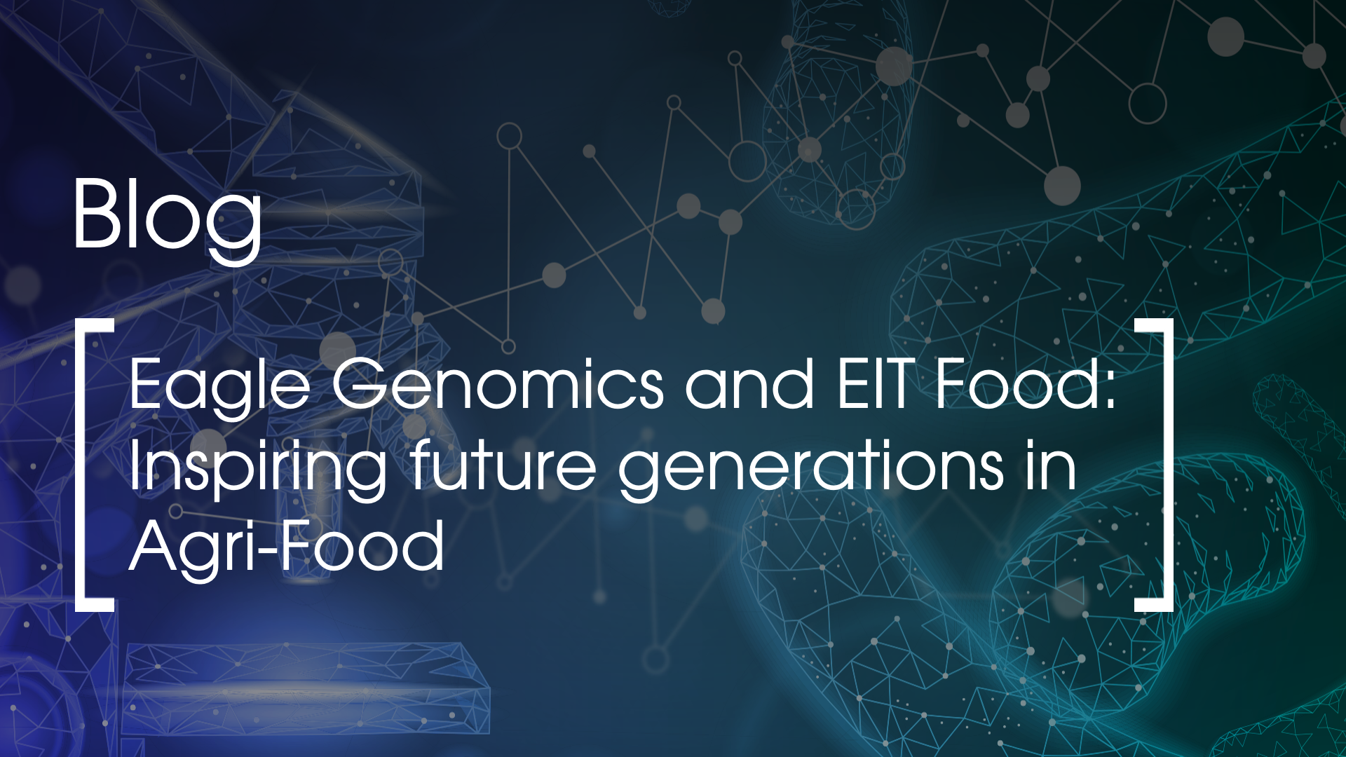Eagle Genomics and EIT Food: Inspiring future generations in Agri-Food