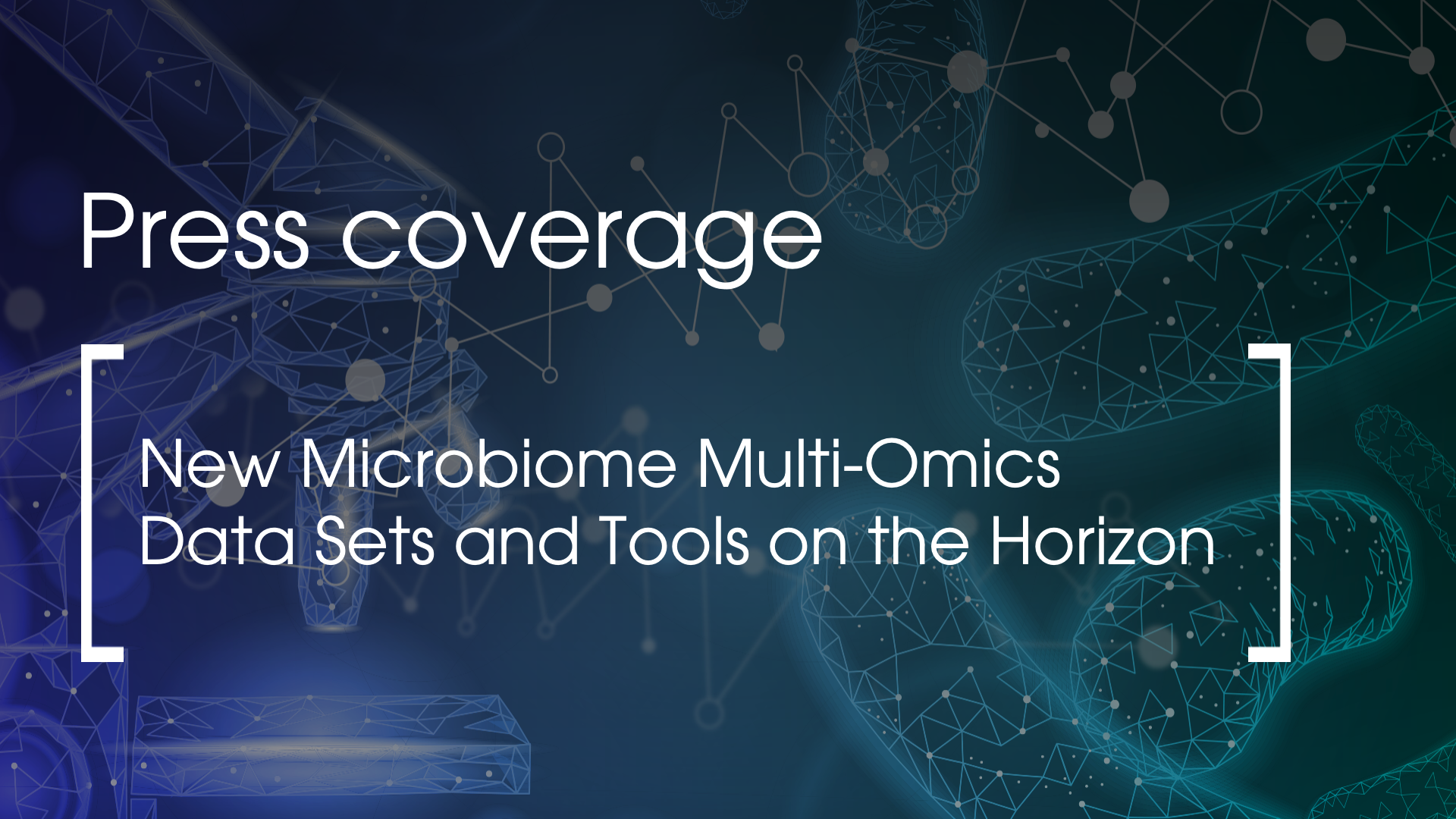 New Microbiome Multi-Omics Data Sets and Tools on the Horizon