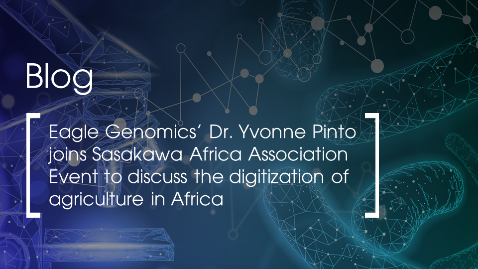 Eagle Genomics’ Dr. Yvonne Pinto joins Sasakawa Africa Association ...