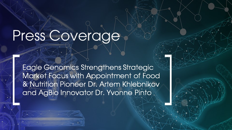 Eagle Genomics Strengthens Strategic Market Focus with Appointment of Food & Nutrition Pioneer ...